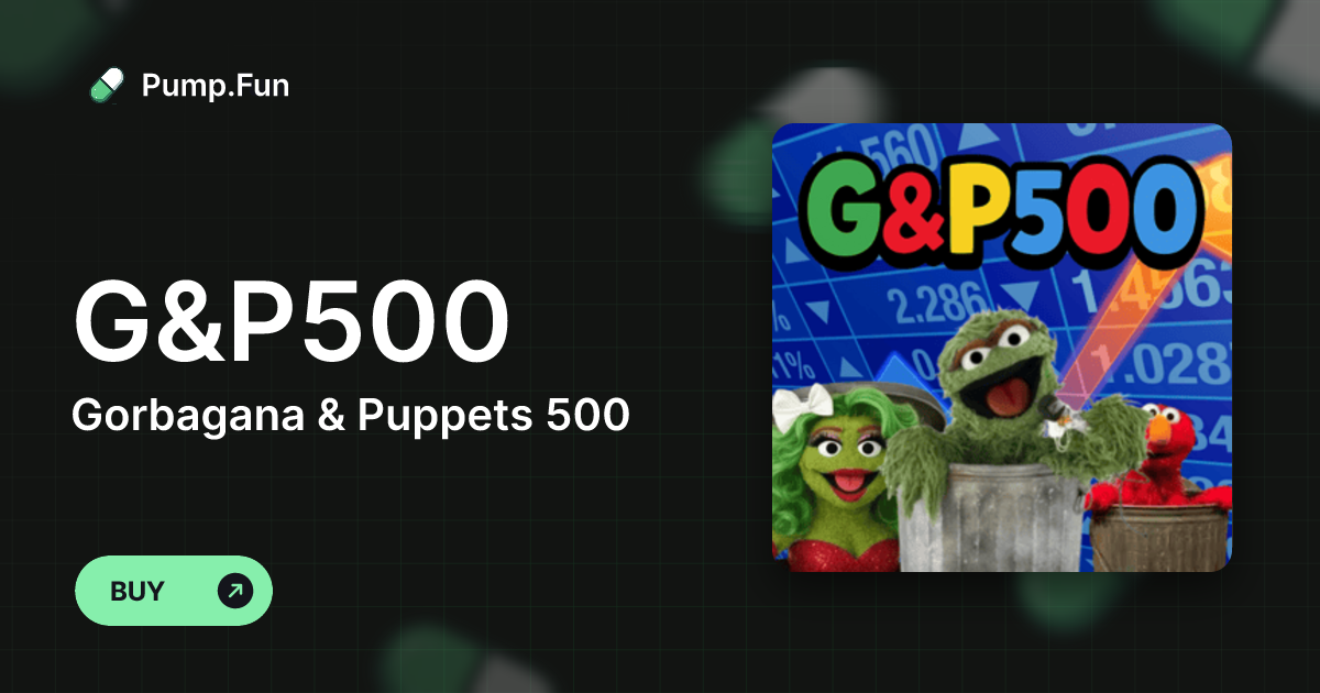 Gorbagana & Puppets 500 (G&P500) - Pump