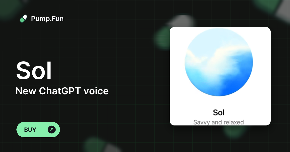 New ChatGPT voice (Sol) - Pump