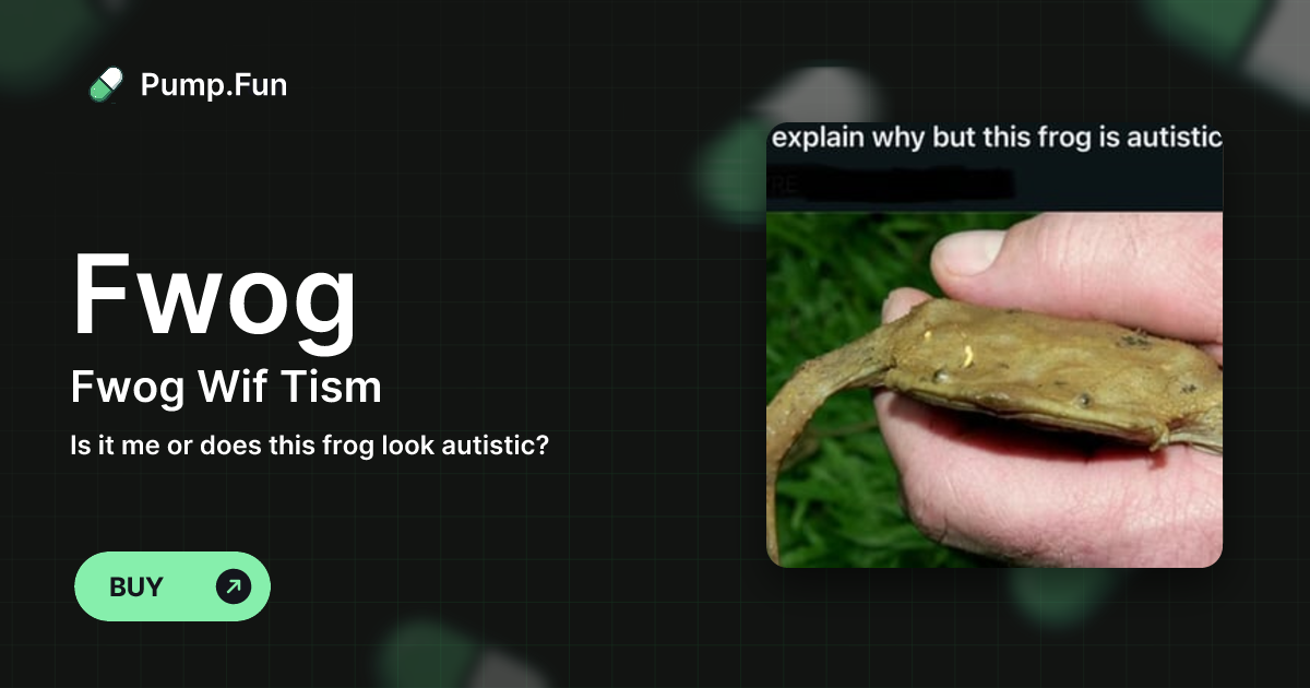 Fwog Wif Tism (Fwog) - Pump