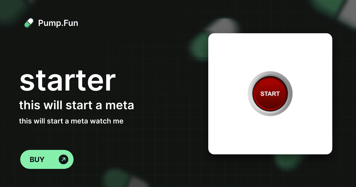 this will start a meta (starter) - Pump