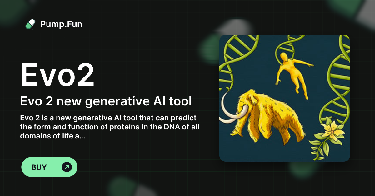 Evo 2 new generative AI tool (Evo2) - Pump