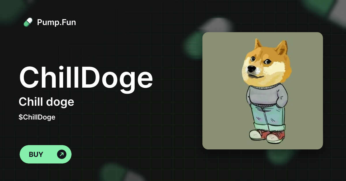 Chill doge (ChillDoge) - Pump