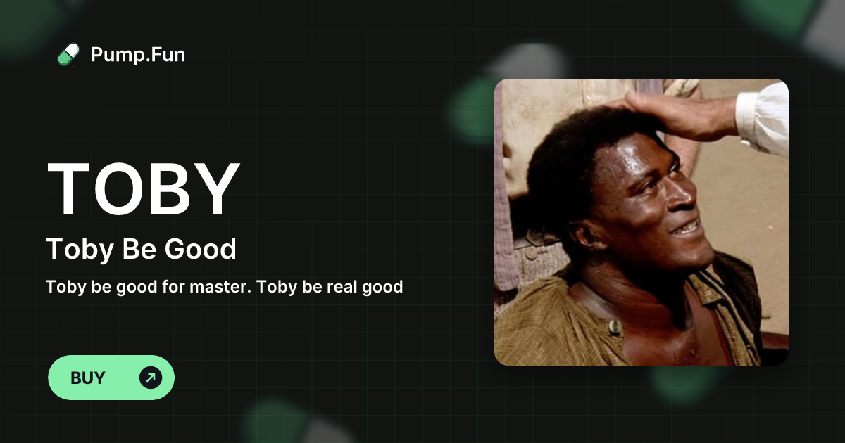 Toby Be Good (TOBY) - Pump