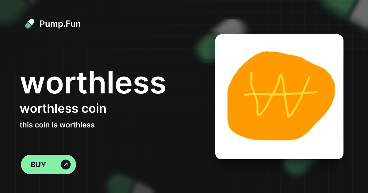 worthless coin (worthless) - Pump
