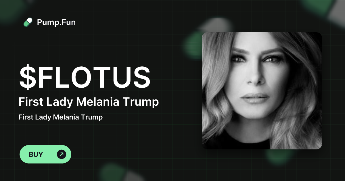 First Lady Melania Trump ($FLOTUS) - Pump