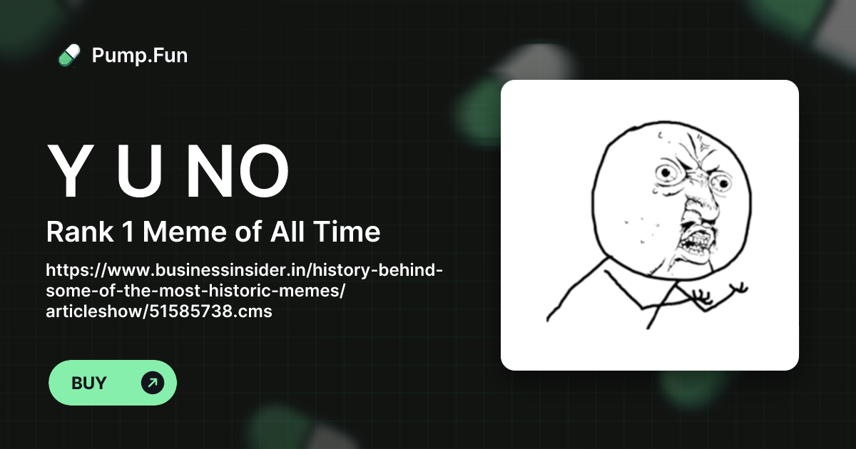 Rank 1 Meme of All Time (Y U NO) - Pump