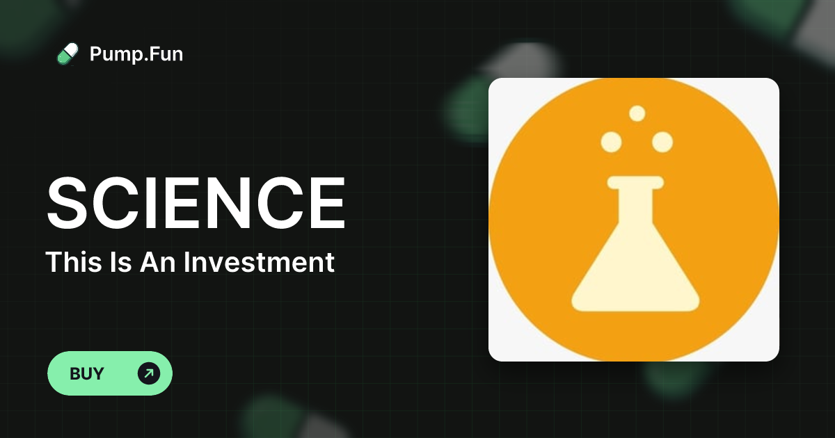 This Is An Investment (SCIENCE) - Pump