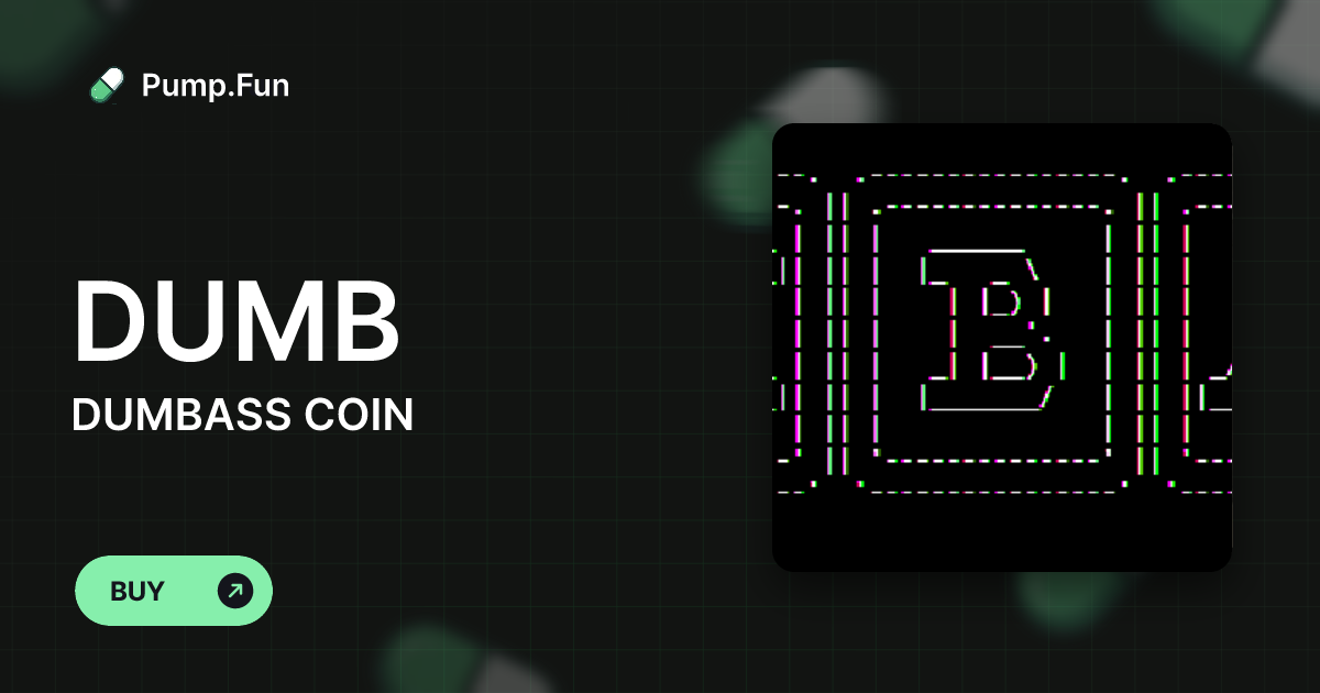 DUMBASS COIN (DUMB) - Pump