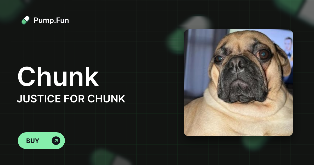 JUSTICE FOR CHUNK (Chunk) - Pump