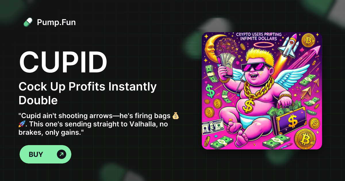 Cock Up Profits Instantly Double (CUPID) - Pump