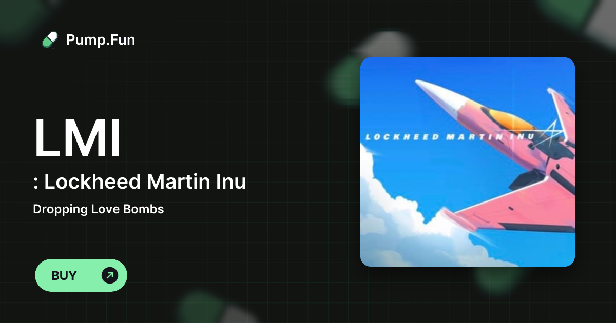 : Lockheed Martin Inu (LMI) - Pump