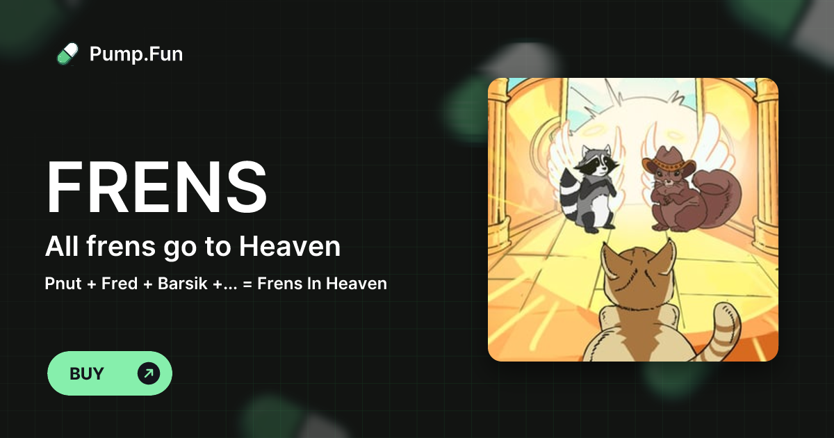 All frens go to Heaven (FRENS) - Pump