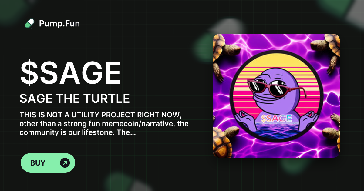 SAGE THE TURTLE ($SAGE) - Pump