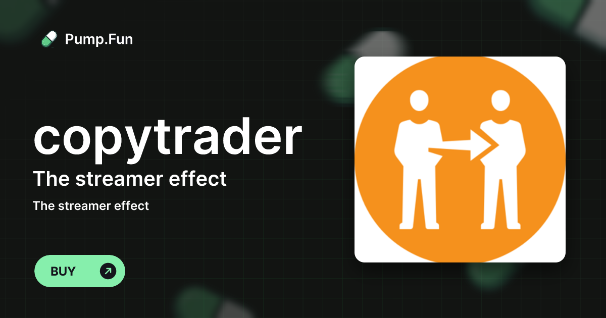 The streamer effect (copytrader) - Pump