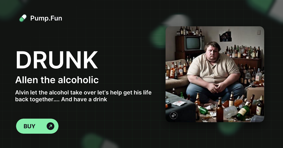 Allen the alcoholic (DRUNK) - Pump