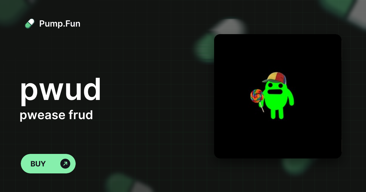 pwease frud (pwud) - Pump