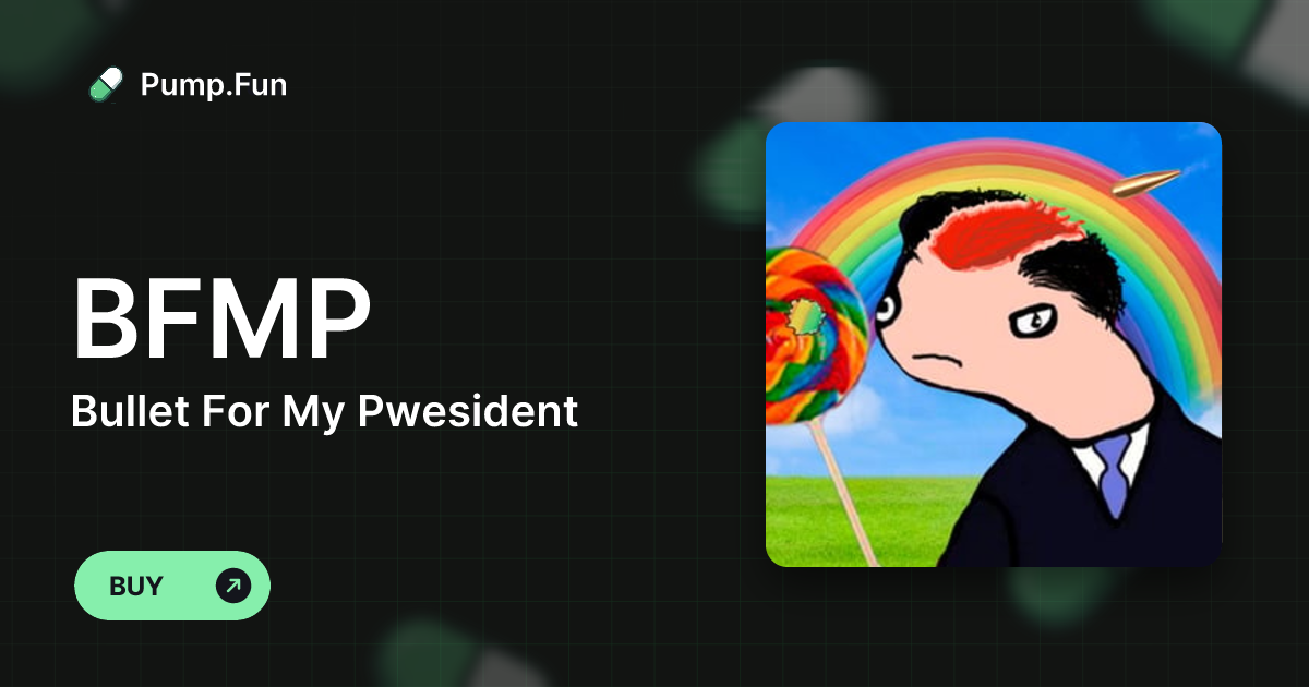 Bullet For My Pwesident (BFMP) - Pump