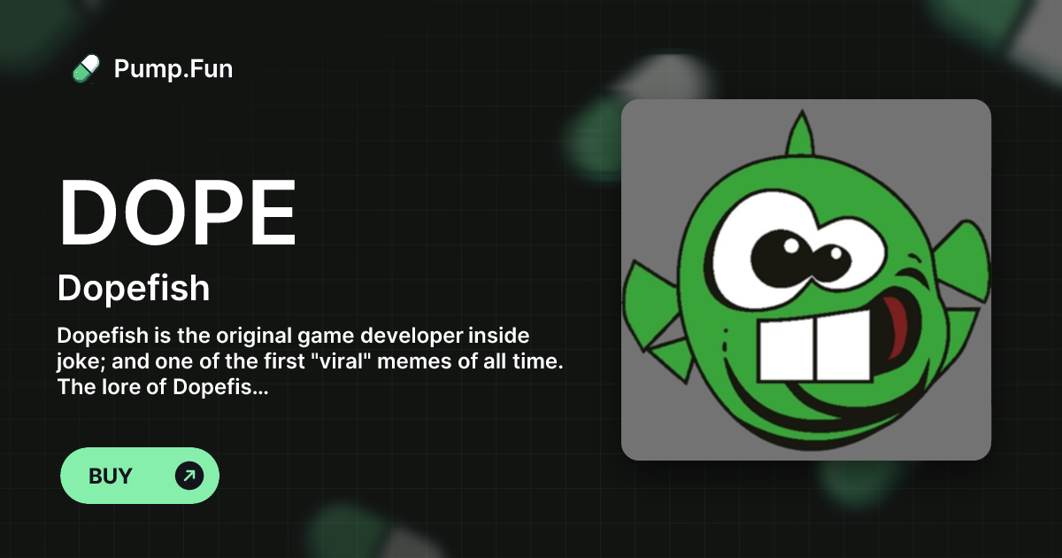 Dopefish (DOPE) - Pump