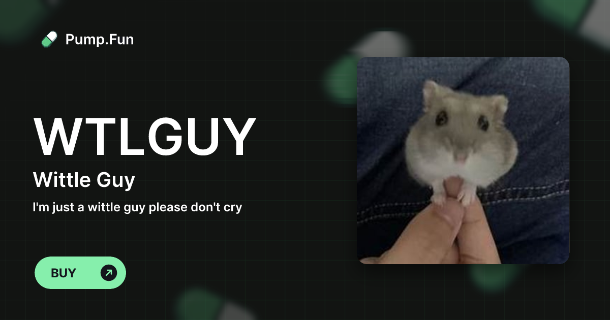Wittle Guy (WTLGUY) - Pump