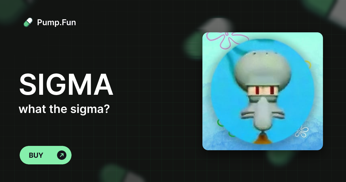 what the sigma? (SIGMA) - Pump
