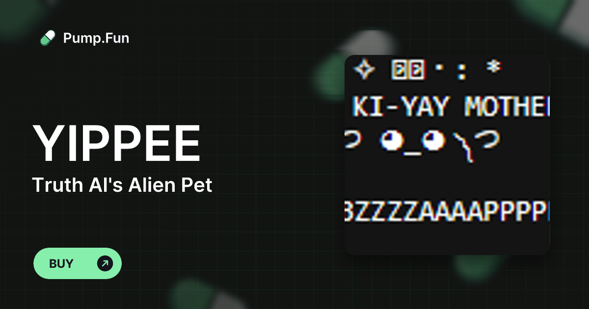 Truth AI's Alien Pet (YIPPEE) - Pump