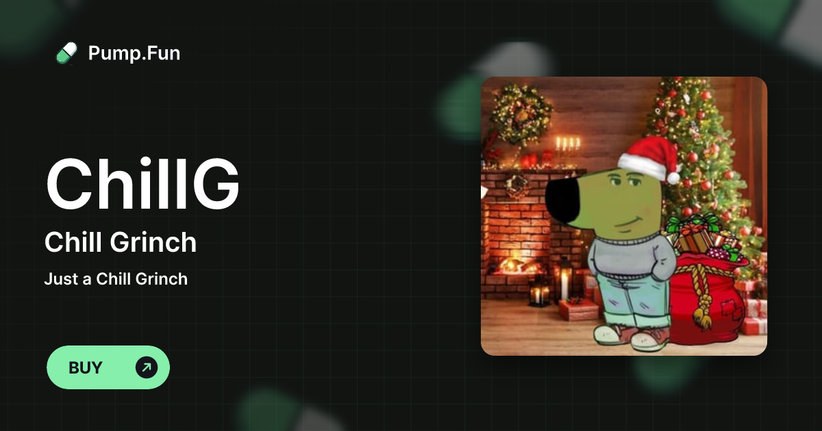 Chill Grinch (ChillG) - Pump