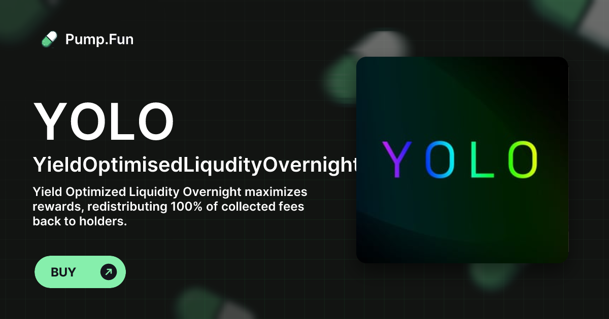 YieldOptimisedLiqudityOvernight (YOLO) - Pump