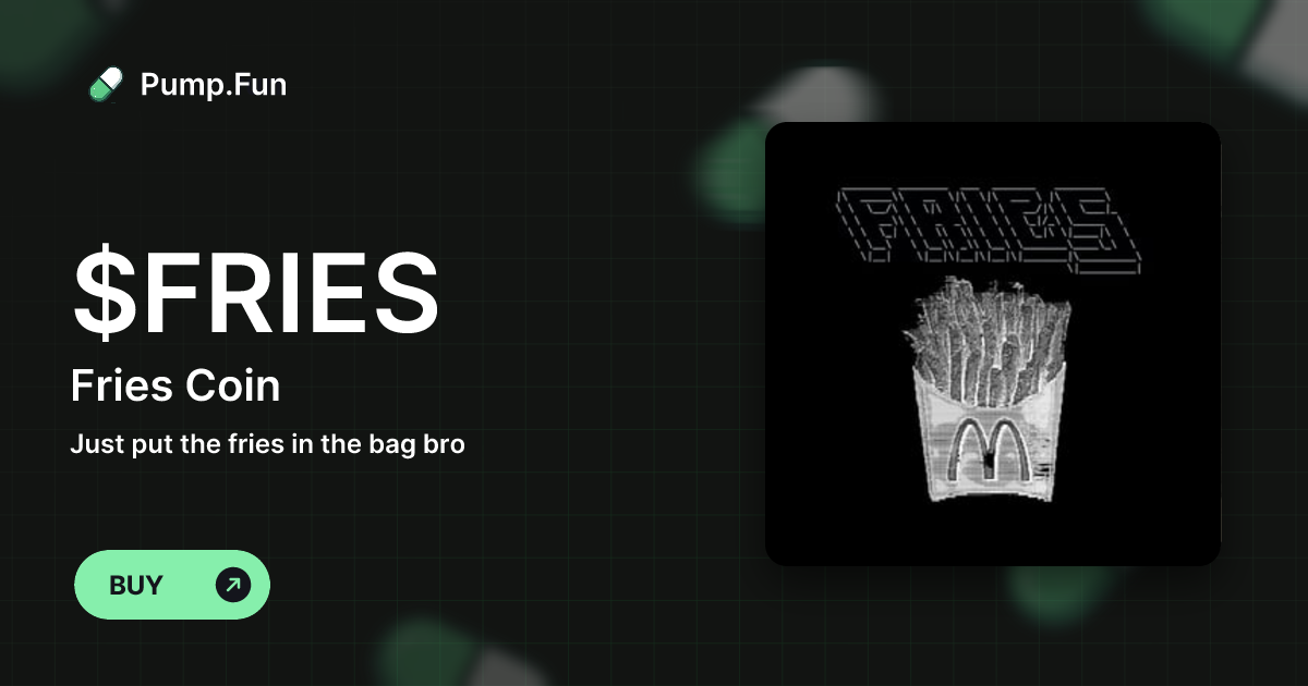 Fries Coin ($FRIES) - Pump