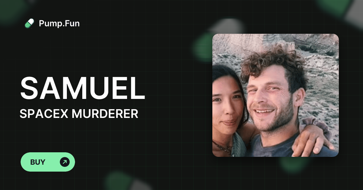 SPACEX MURDERER (SAMUEL) - Pump