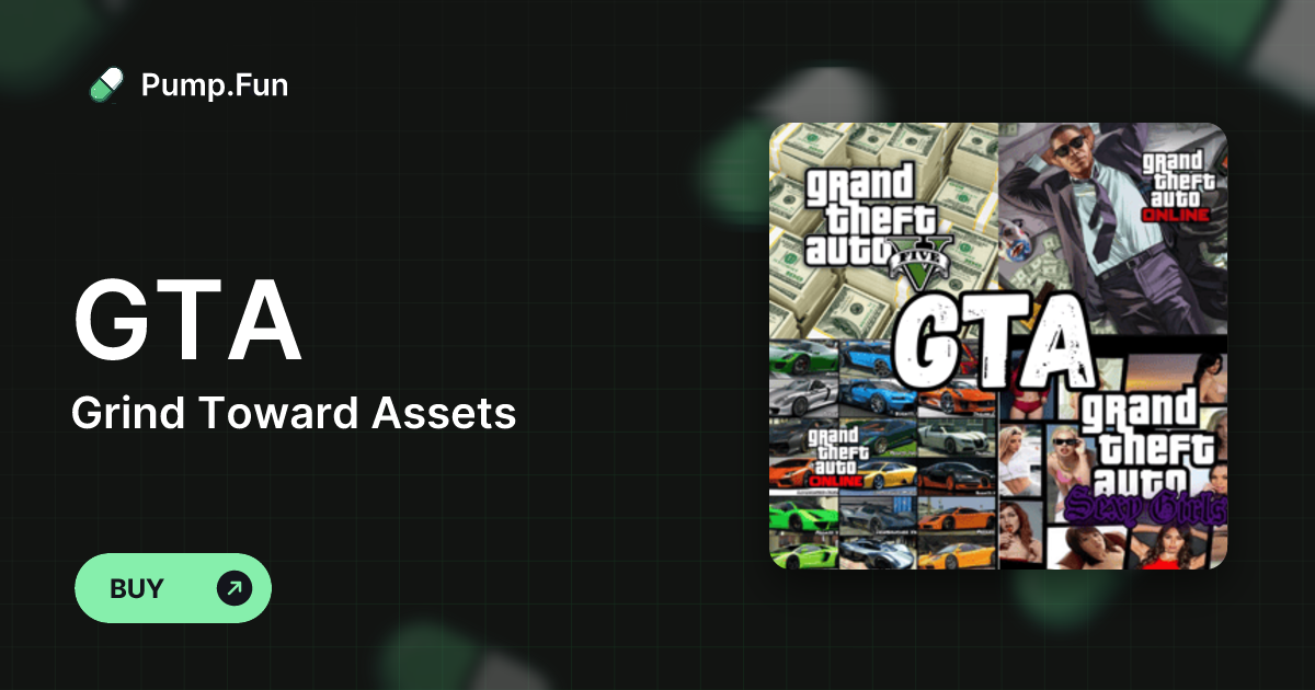 Grind Toward Assets (GTA) - Pump
