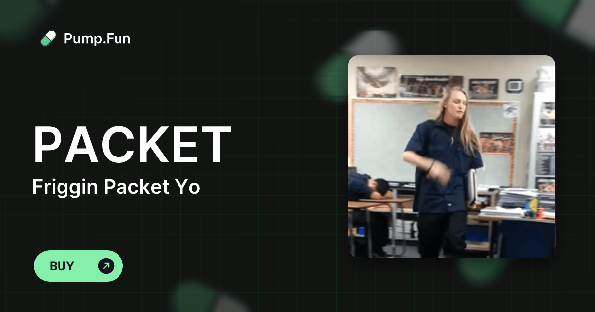 Friggin Packet Yo (PACKET) - Pump