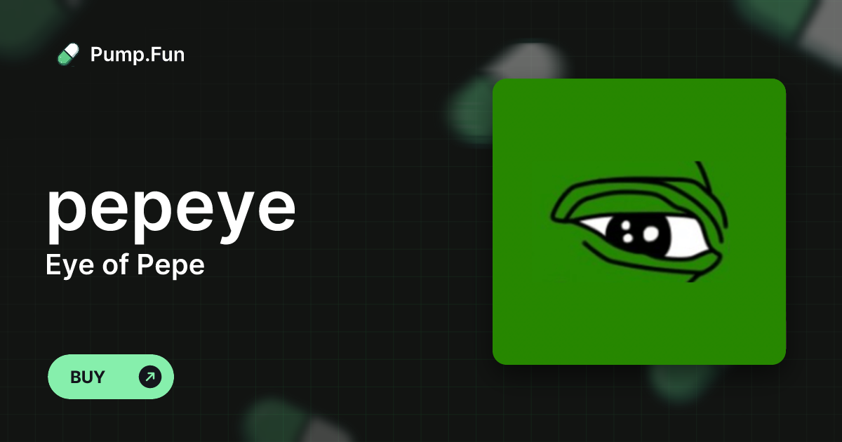 Eye of Pepe (pepeye) - Pump