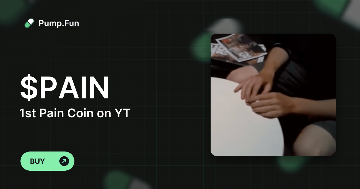 1st Pain Coin on YT ($PAIN) - Pump