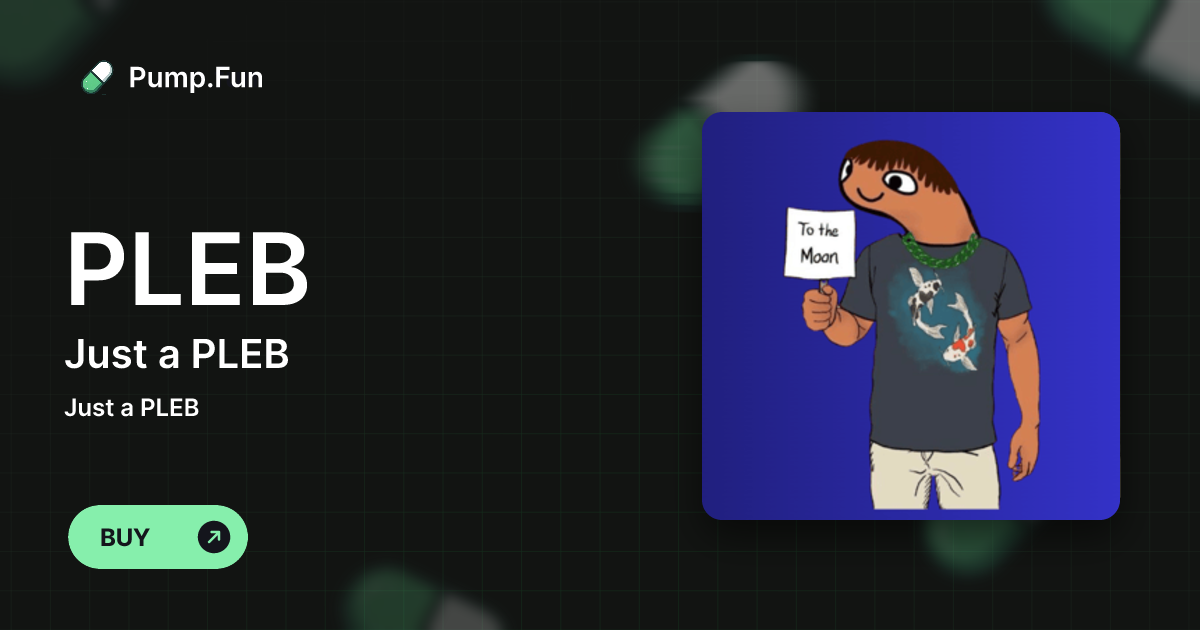 Just a PLEB (PLEB) - Pump