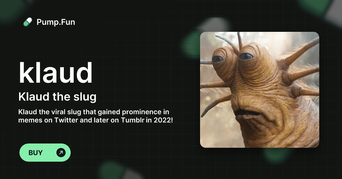 Klaud the slug (klaud ) - Pump
