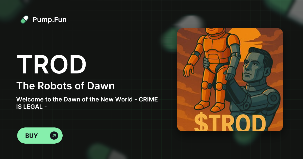 The Robots of Dawn (TROD) - Pump