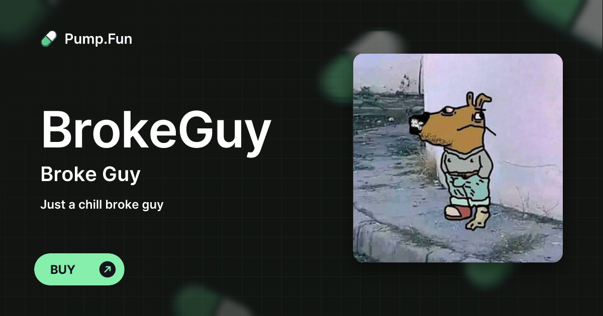 Broke Guy (BrokeGuy) - Pump