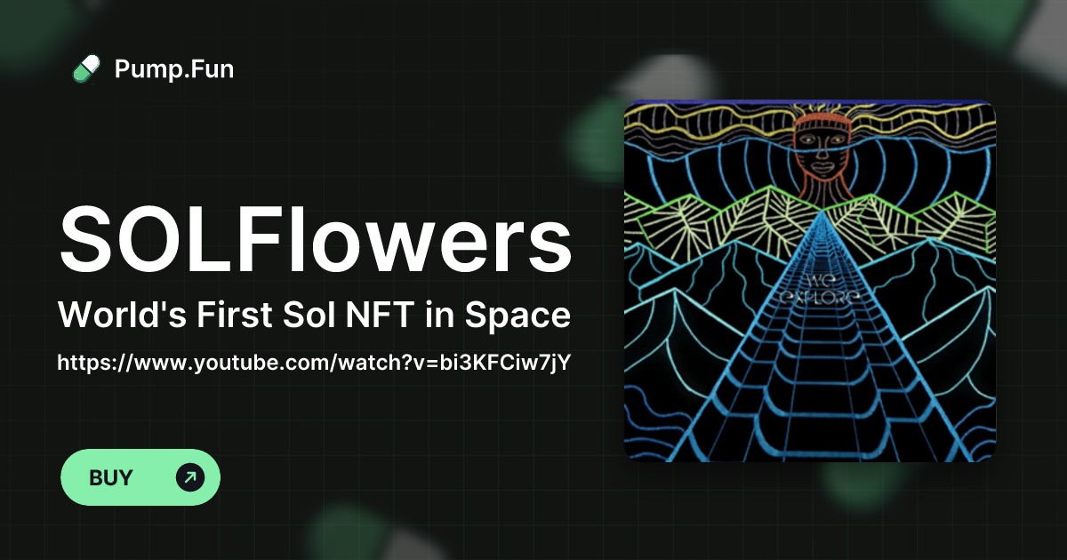 World's First Sol NFT in Space (SOLFlowers) - Pump