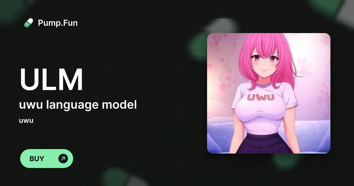 uwu language model (ULM) - Pump