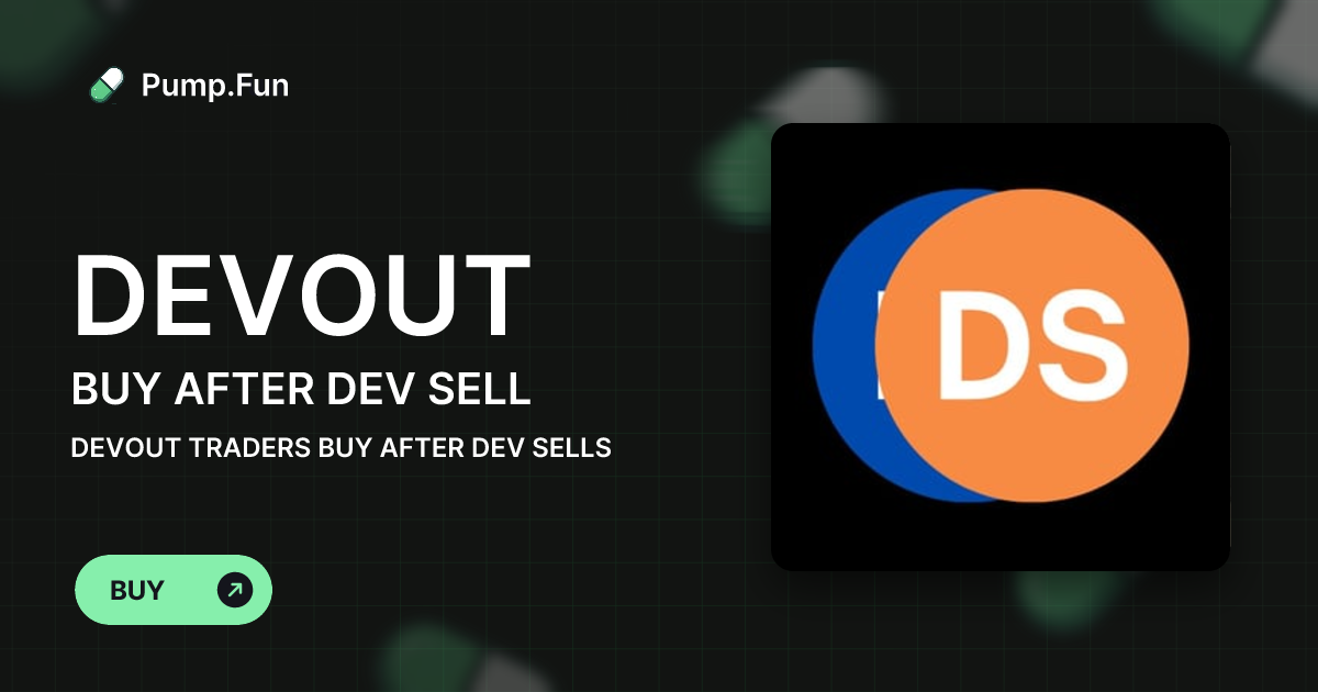BUY AFTER DEV SELL (DEVOUT) - Pump