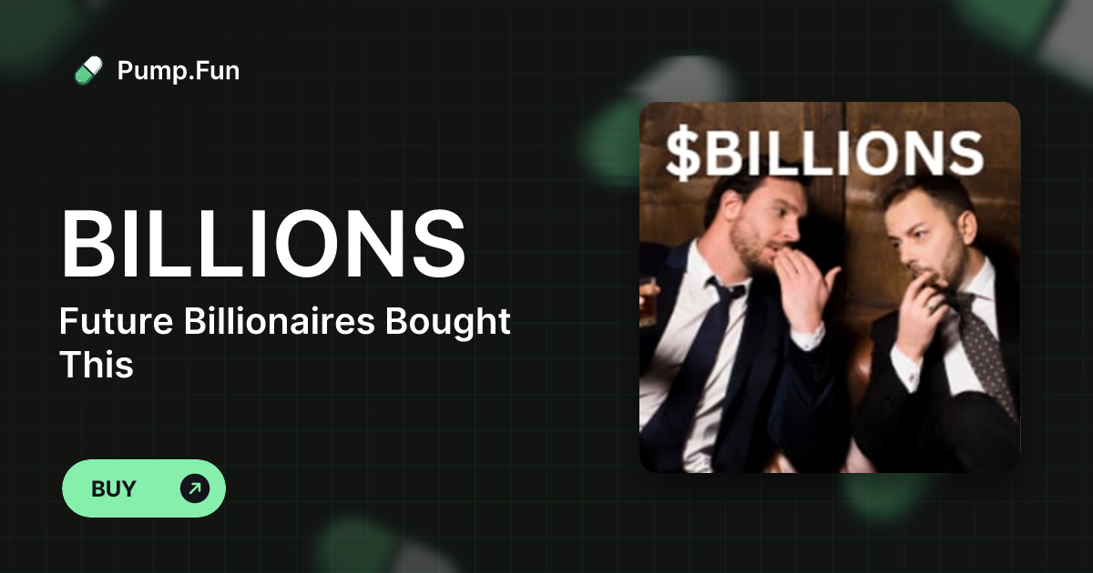 Future Billionaires Bought This (BILLIONS) - Pump