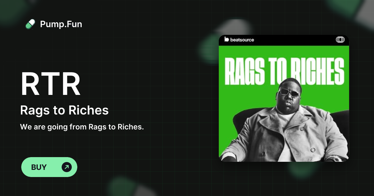 Rags to Riches (RTR) - Pump