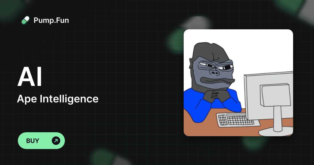 Ape Intelligence (AI) - Pump