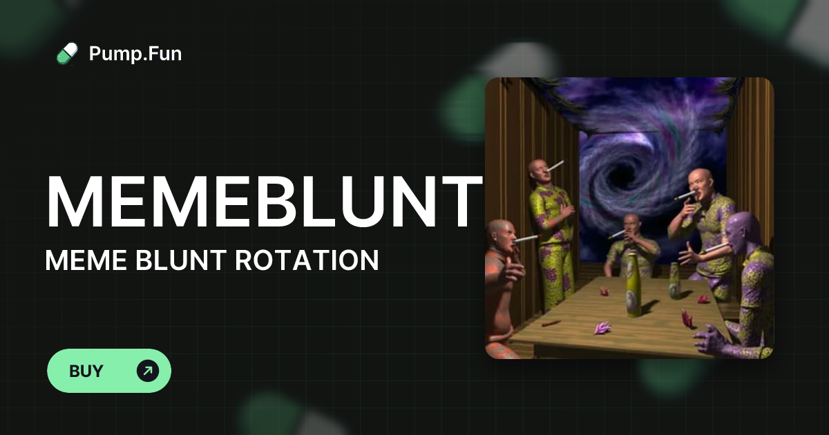 MEME BLUNT ROTATION (MEMEBLUNT) - Pump