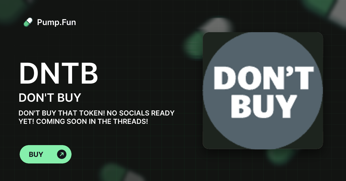 DON'T BUY (DNTB) - Pump