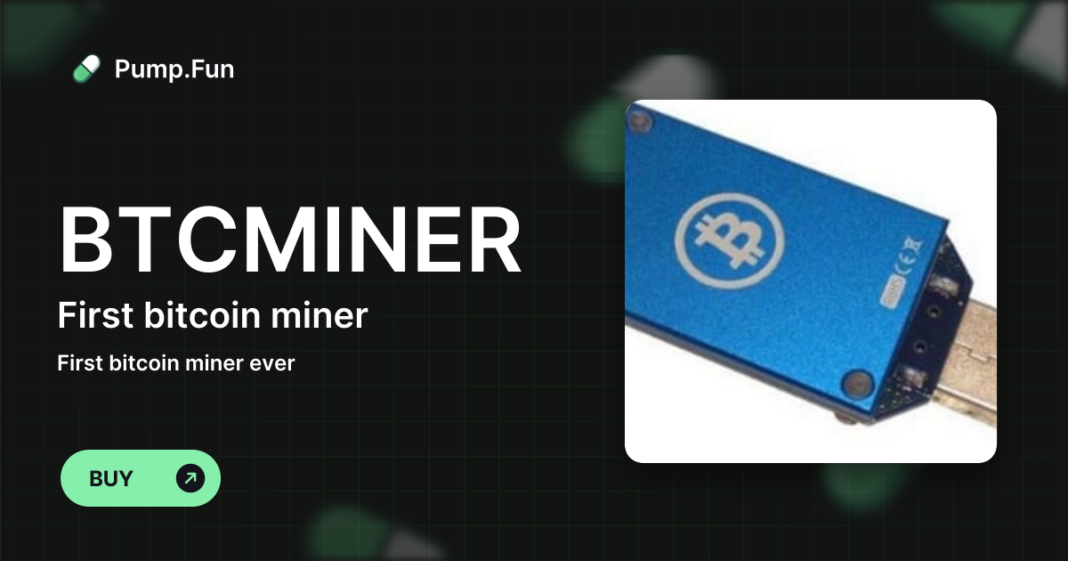 First bitcoin miner (BTCMINER) - Pump