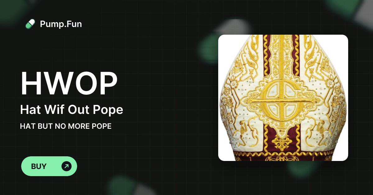 Hat Wif Out Pope (HWOP) - Pump