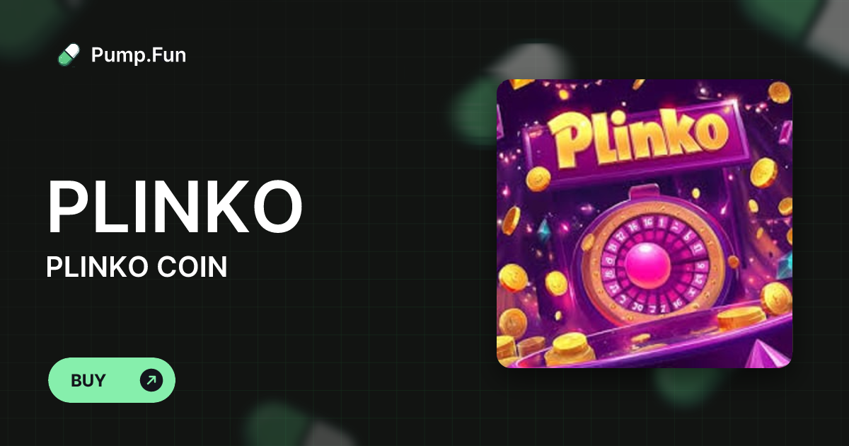 PLINKO COIN (PLINKO) - Pump