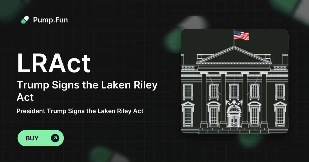 Trump Signs the Laken Riley Act (LRAct) - Pump