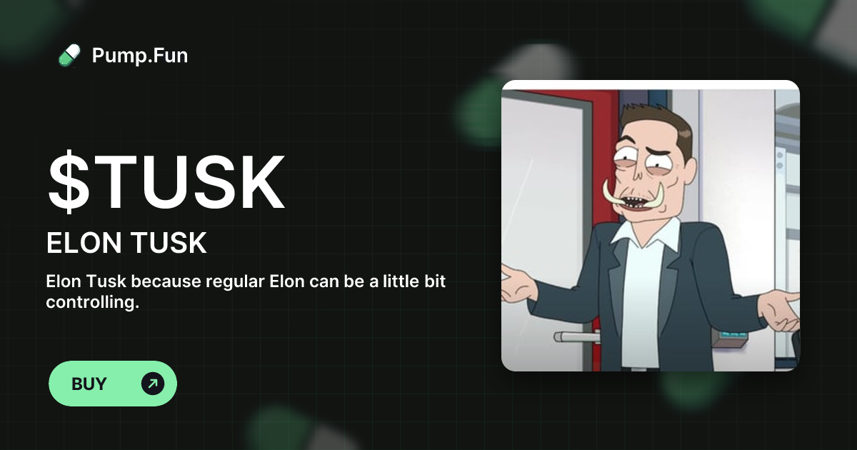 ELON TUSK ($TUSK) - Pump